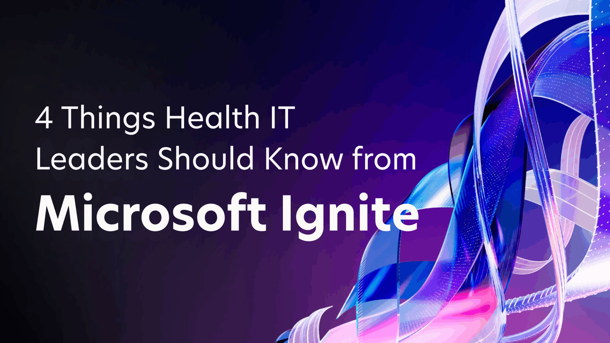 4 Things Health IT Leaders Should Know from Microsoft Ignite 2025 - EHC ...